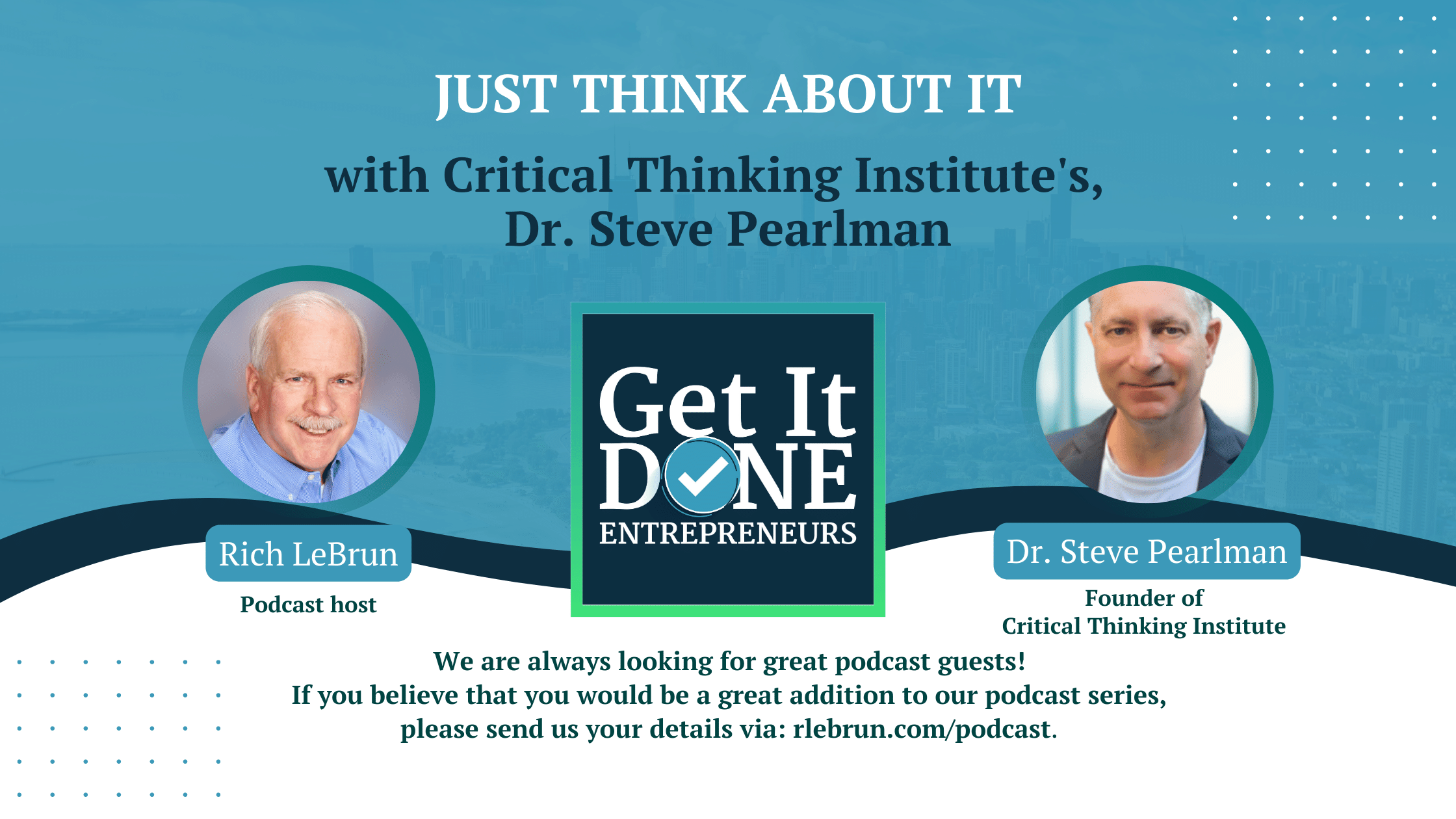 Just Think About It with Critical Thinking Institute's, Dr. Steve Pearlman